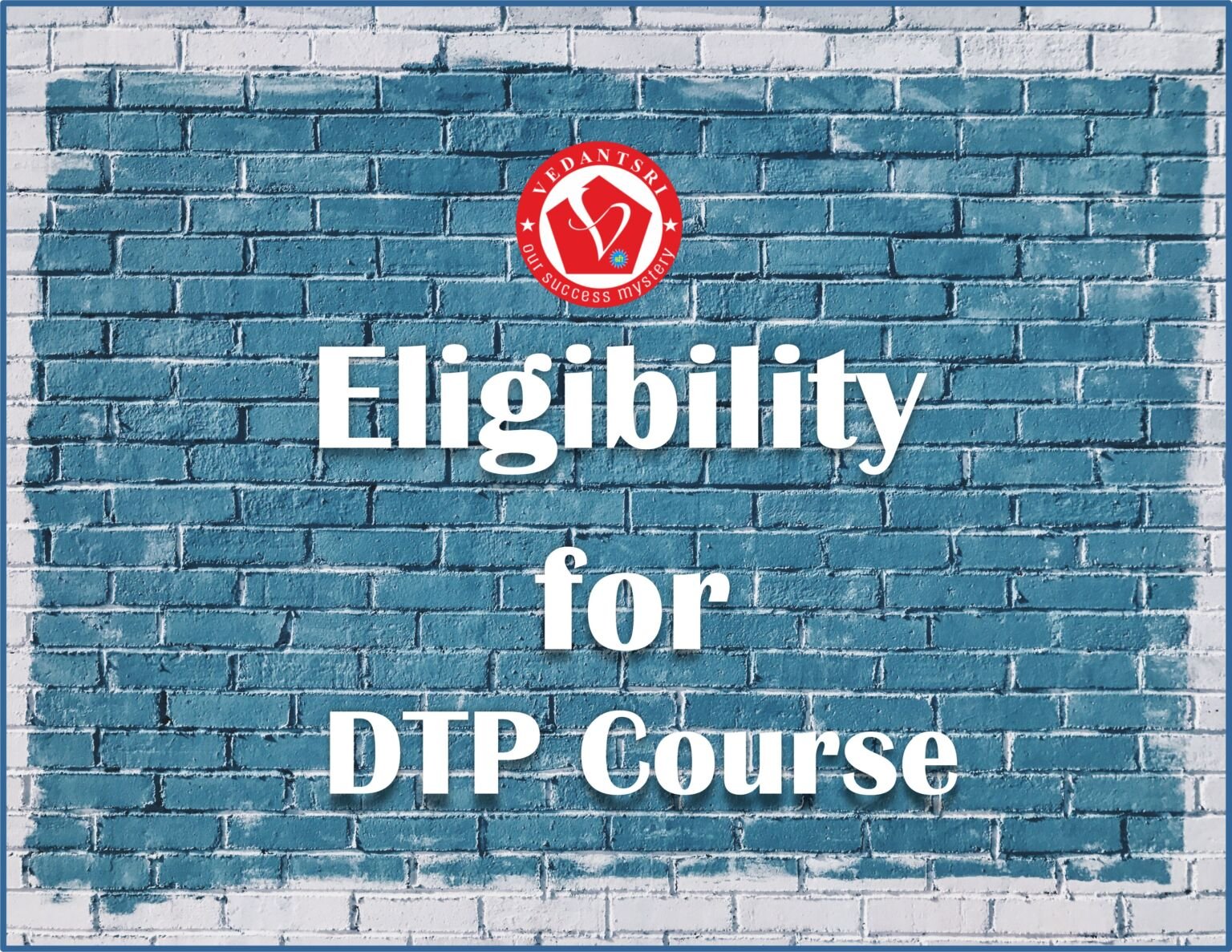 6-Month DTP Course, Details, Fees, Syllabus, Scope, Eligibility